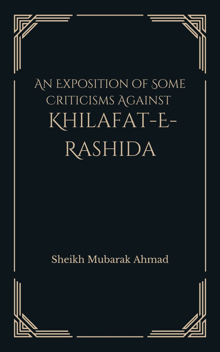 An Exposition of Some Criticisms Against Khilafat-e-Rashida