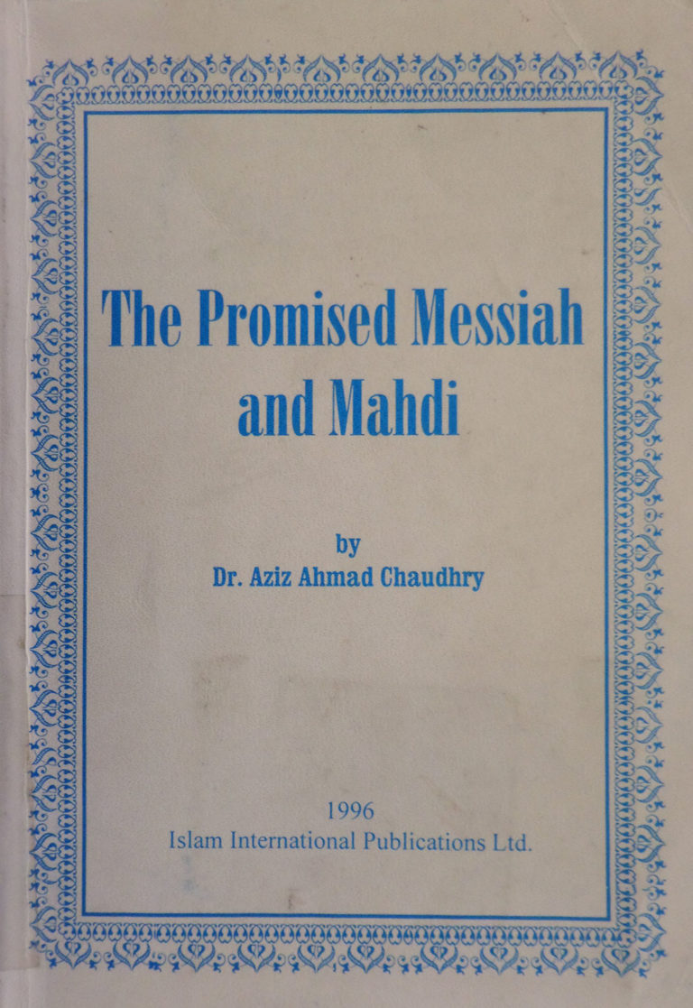 The Promised Messiah – Hazrat Mirza Ghulam Ahmad (peace be on him)