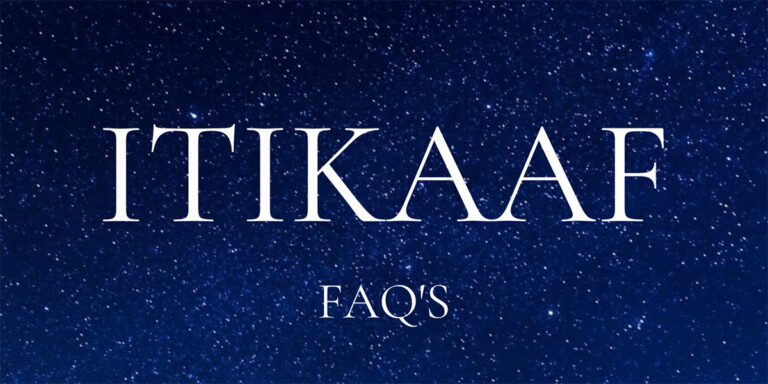 Itikaaf Guidelines and Frequently Asked Questions
